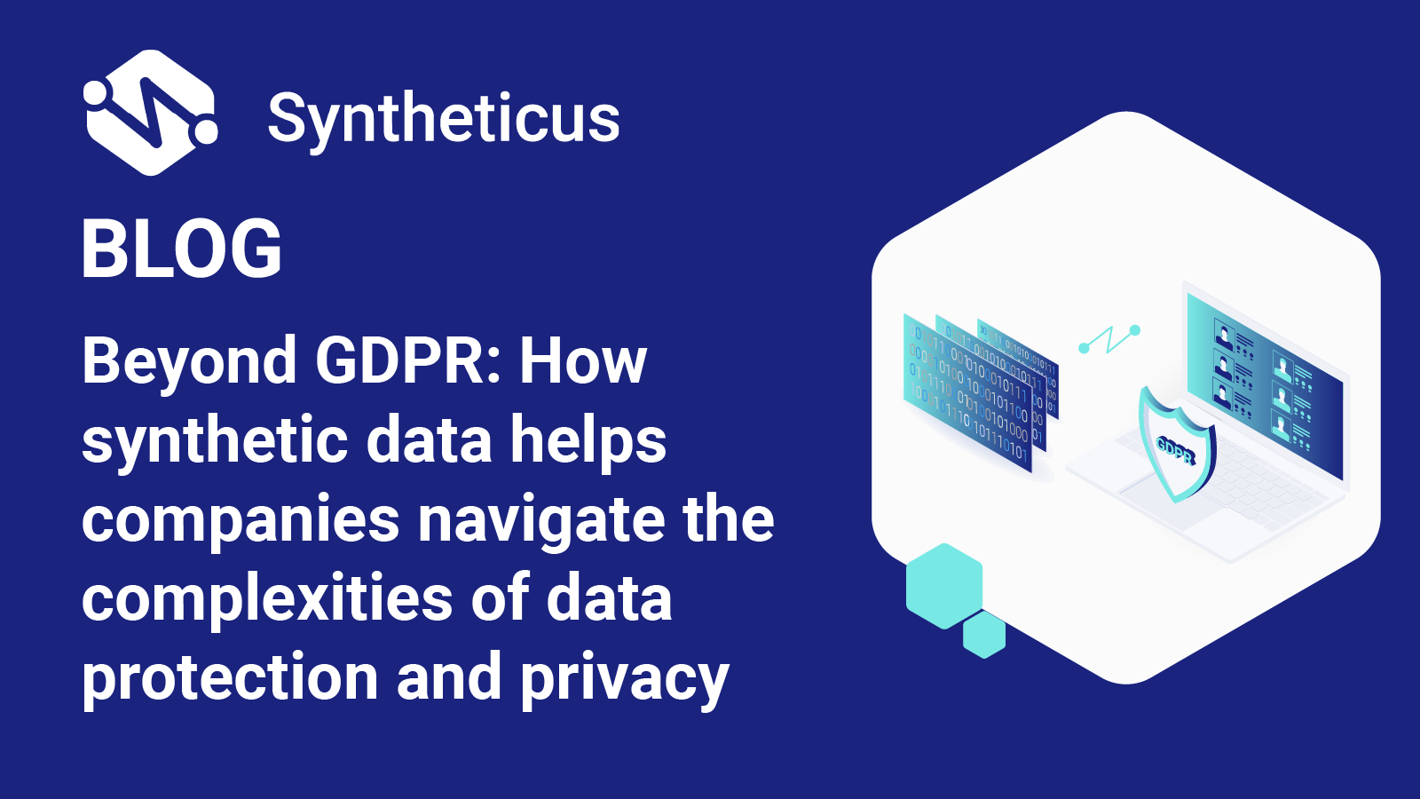Beyond GDPR: Navigating Data Privacy Challenges with Synthetic Data